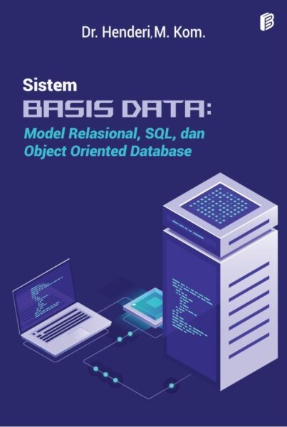 Sistem Basis Data: Model Relasional, SQL, dan Object Oriented Database ... Sistem Basis Data: Model Relasional, SQL, dan Object Oriented Database ...